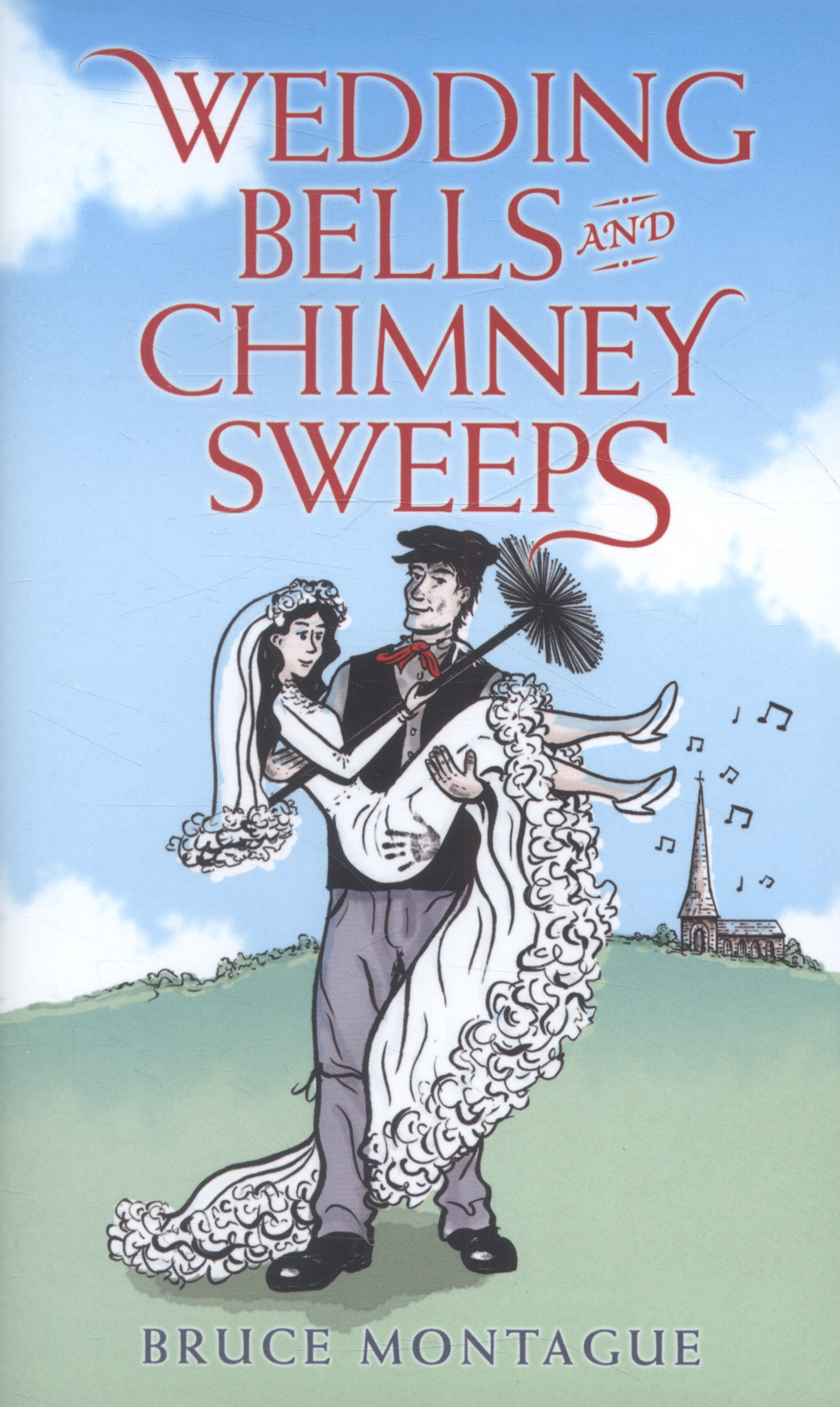 Wedding Bells and Chimney Sweeps by Montague, Bruce (9781782192251 ...