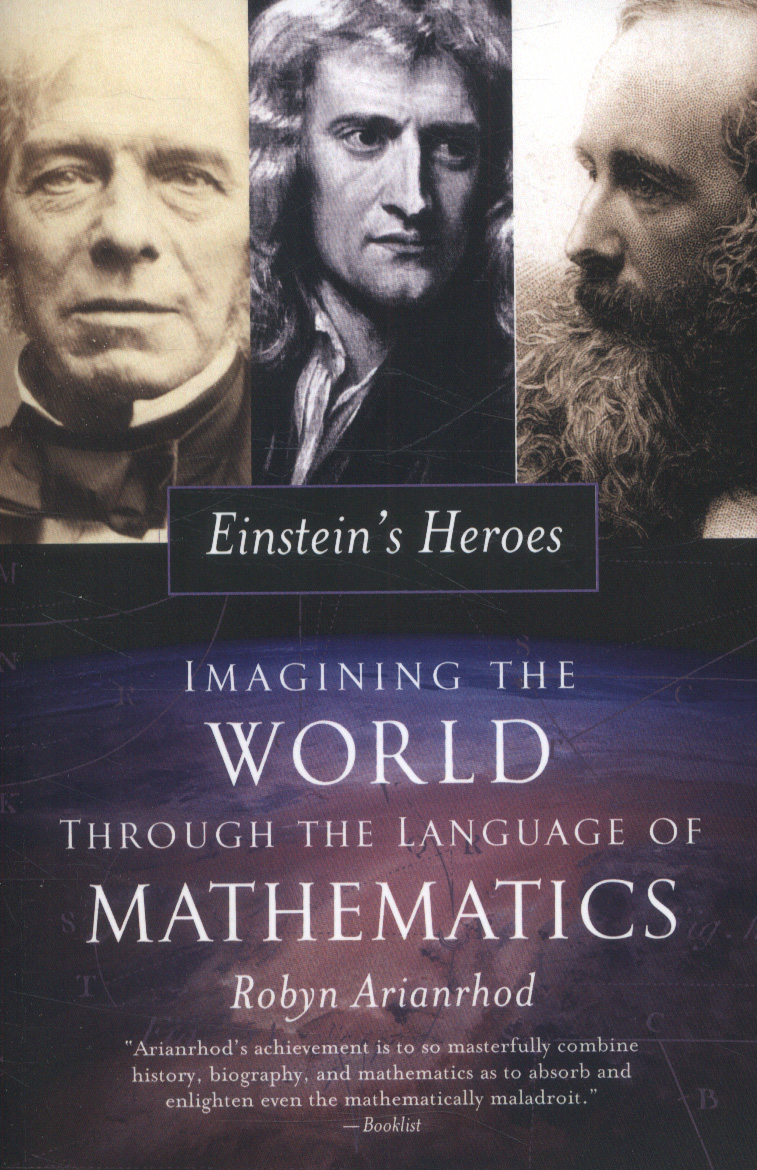 Einstein's Heroes by Arianrhod, Robyn (Lecturer in the Department of ...