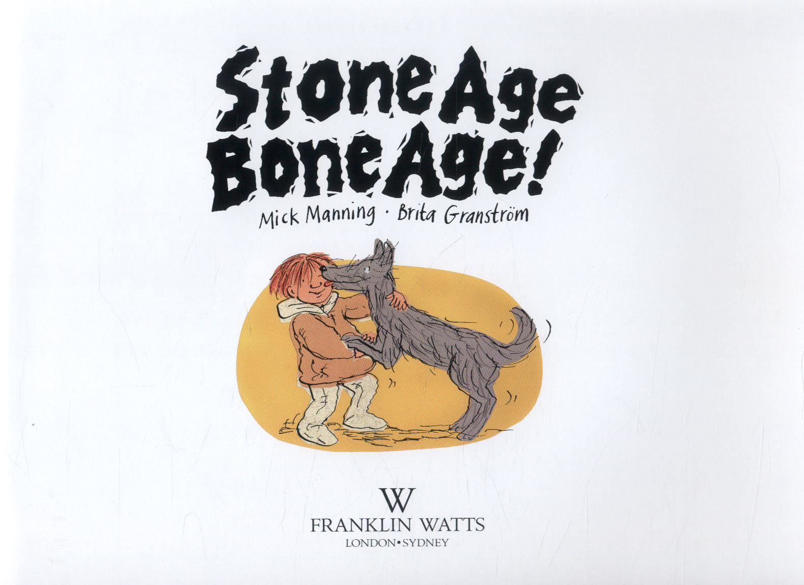 Stone age bone age! by Manning, Mick (9781445128924) | BrownsBfS