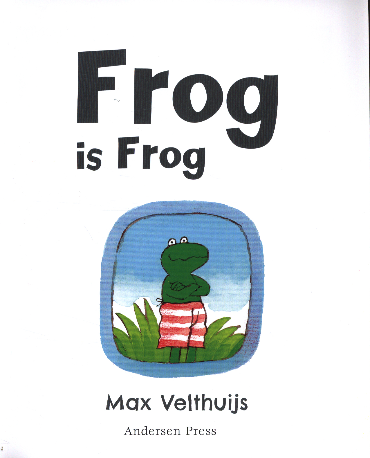 Frog is Frog by Velthuijs, Max (9781783441419) | Browns Books