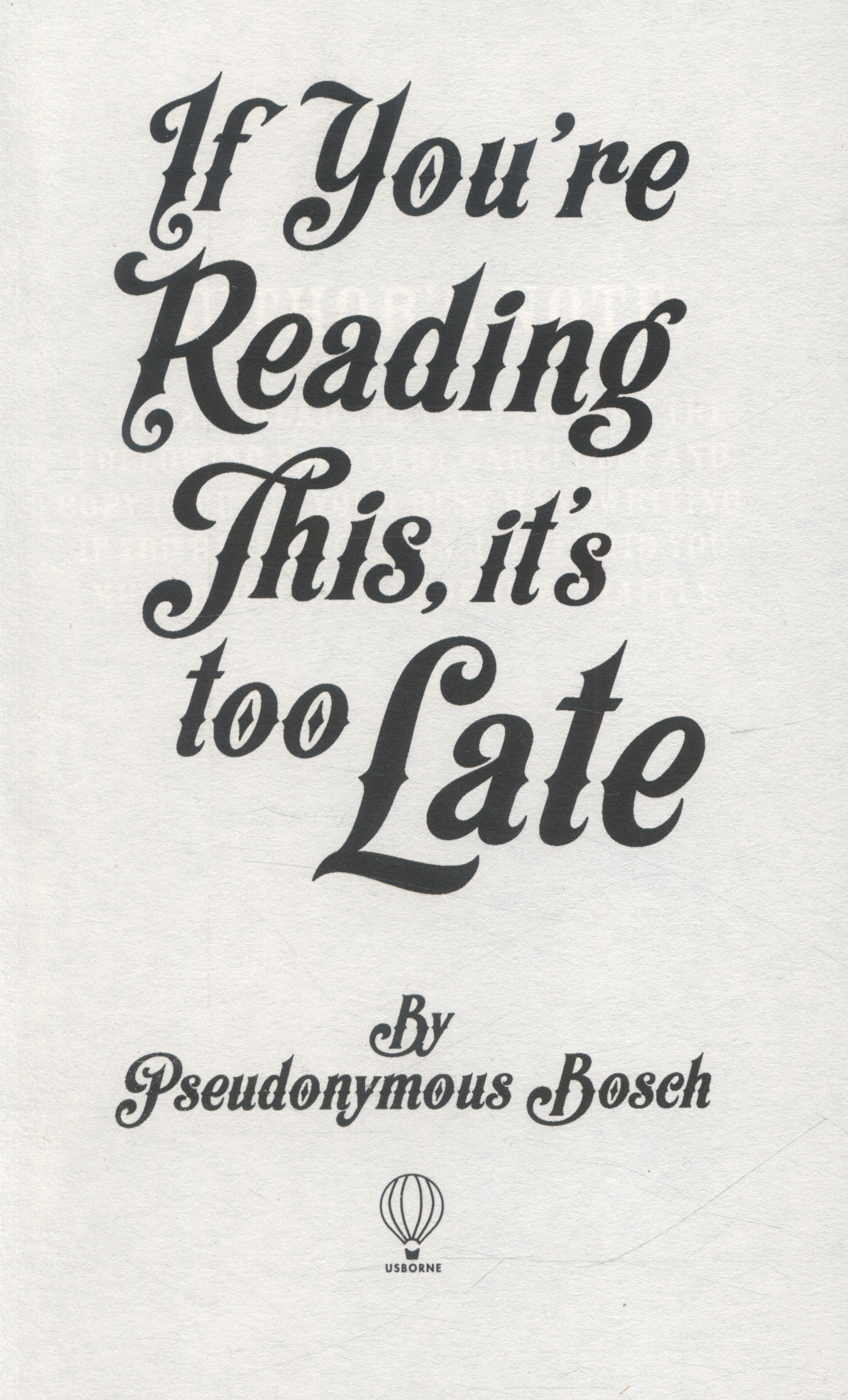 If you're reading this, it's too late by BOSCH, PSEUDONYMOUS ...