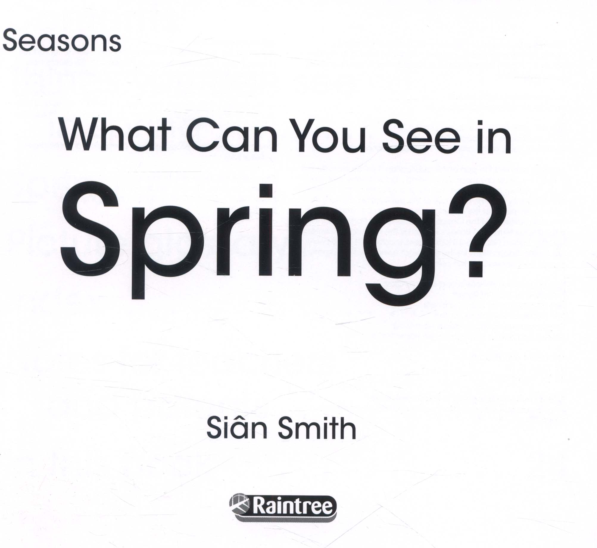 What can you see in spring? by Smith, Sian (9781406283228) | BrownsBfS