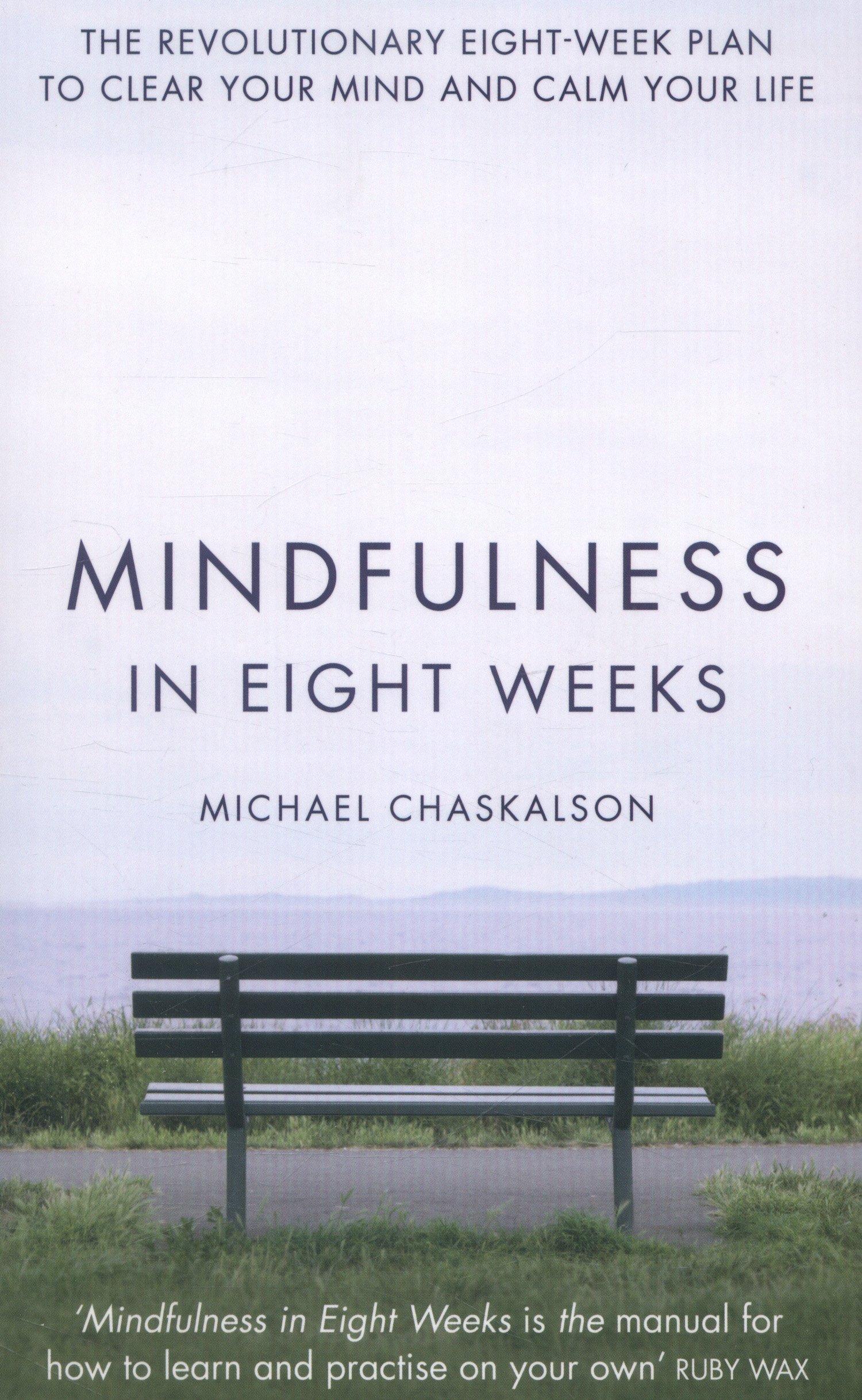 Mindfulness in Eight Weeks by Chaskalson, Michael (9780007591435 ...