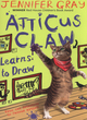 Atticus Claw Learns to Draw by Gray, Jennifer (Author, 'Atticus CLaw ...