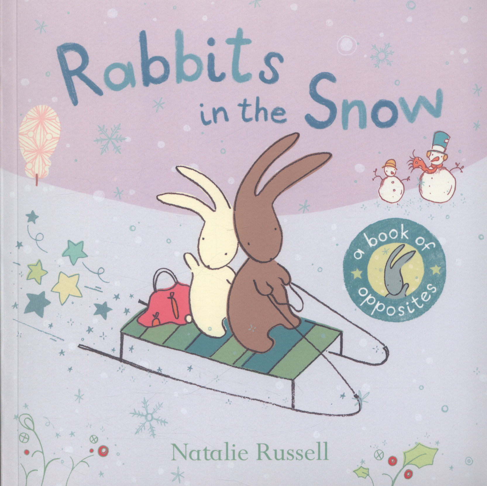 Rabbits in the Snow: A Book of Opposites by Russell, Natalie ...