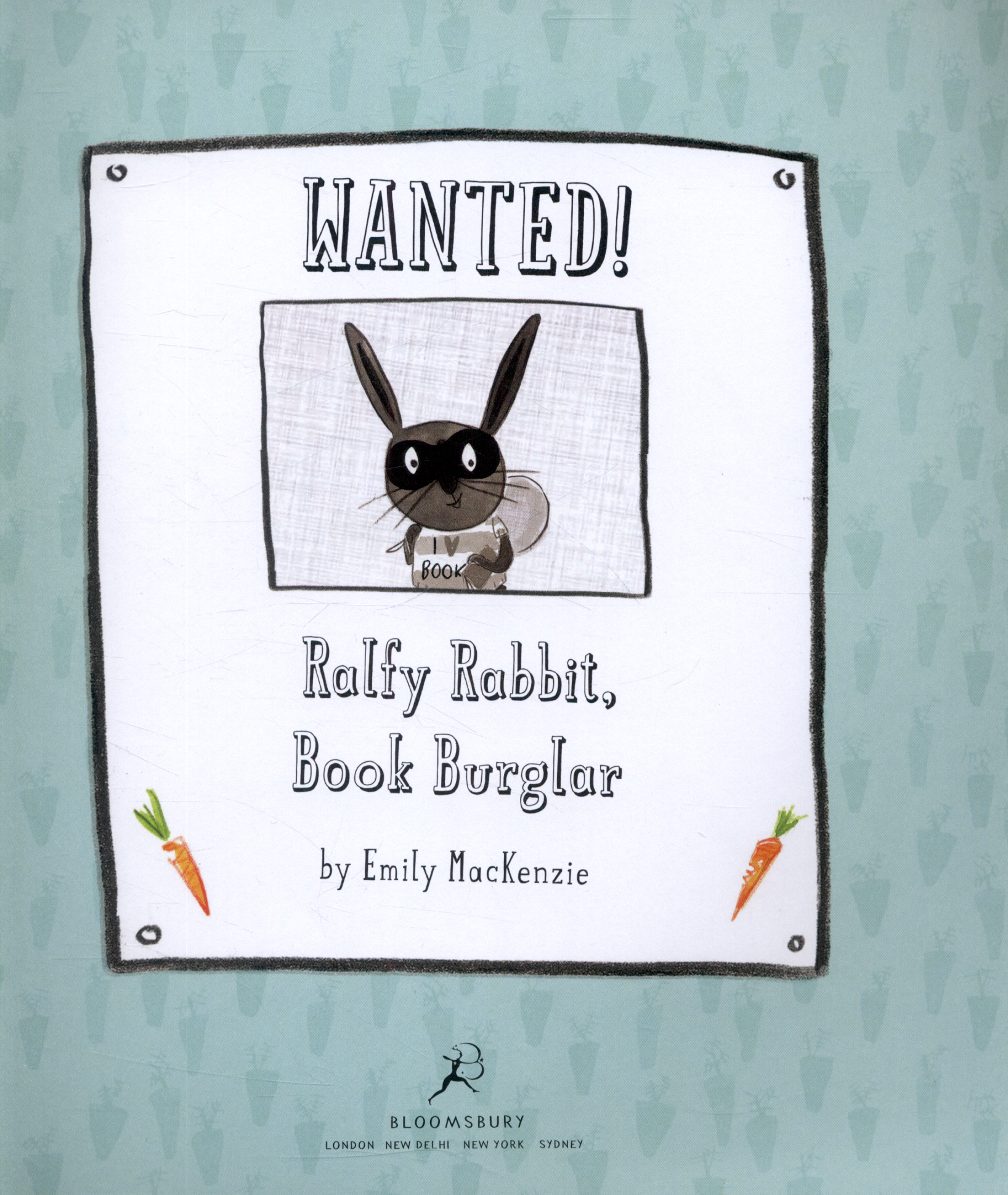 Wanted! Ralfy Rabbit, book burglar by MacKenzie, Emily (9781408843130 ...