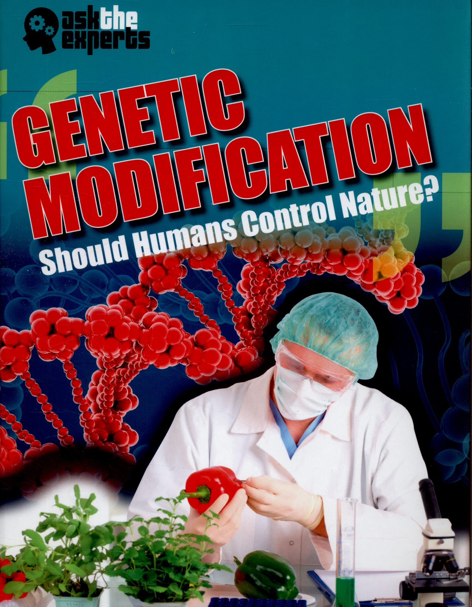 Genetic modification : should humans control nature? by Gray, Leon ...
