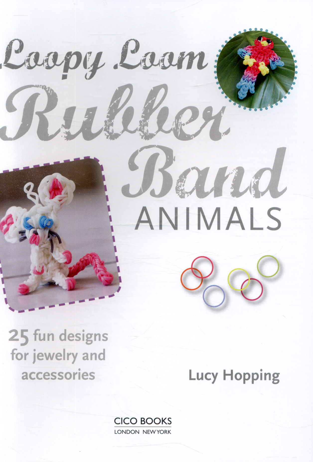 Loopy Loom Rubber Band Animals by Hopping, Lucy (9781782491835 ...