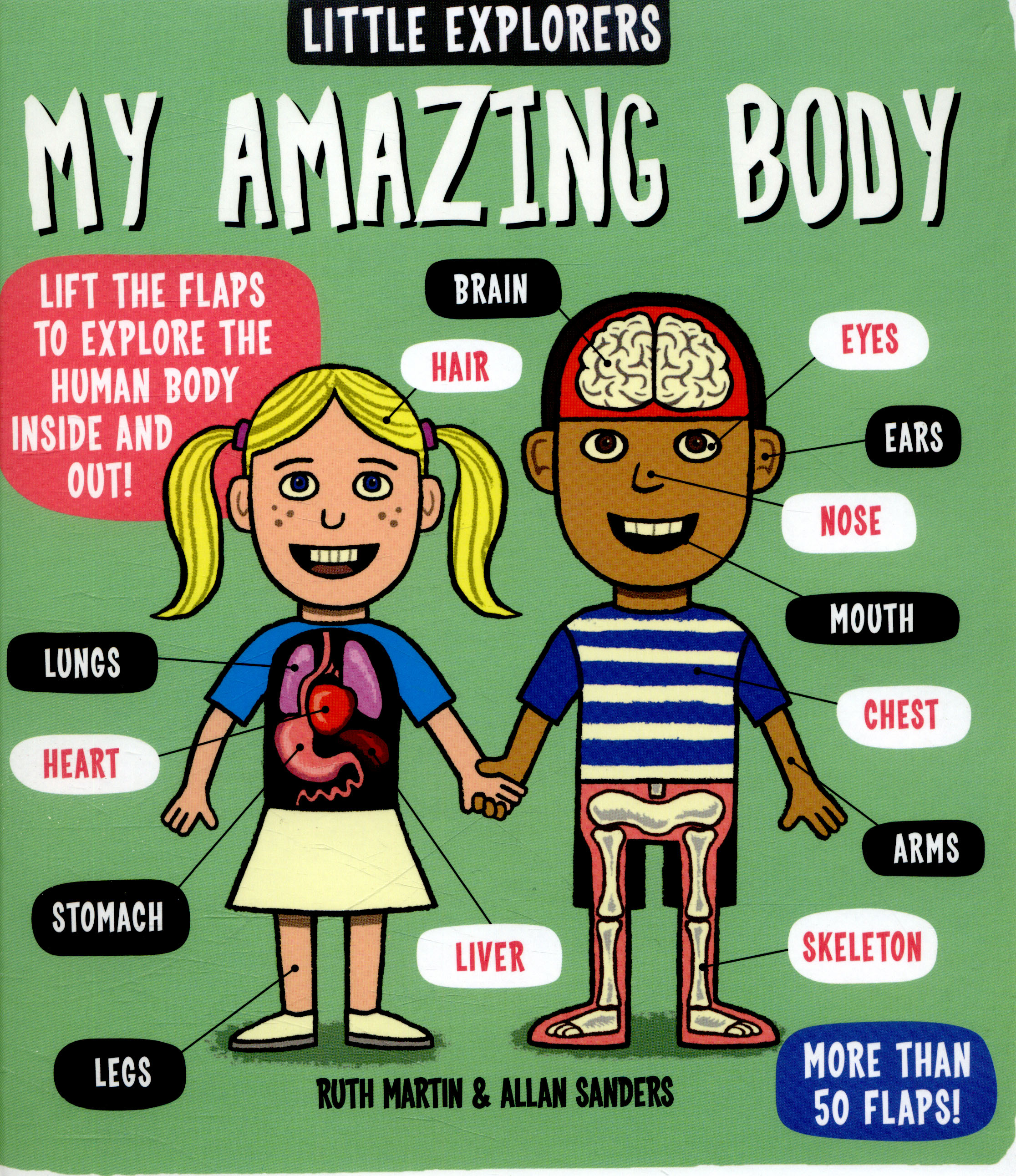 My amazing body : lift the flaps to explore the human body inside and ...