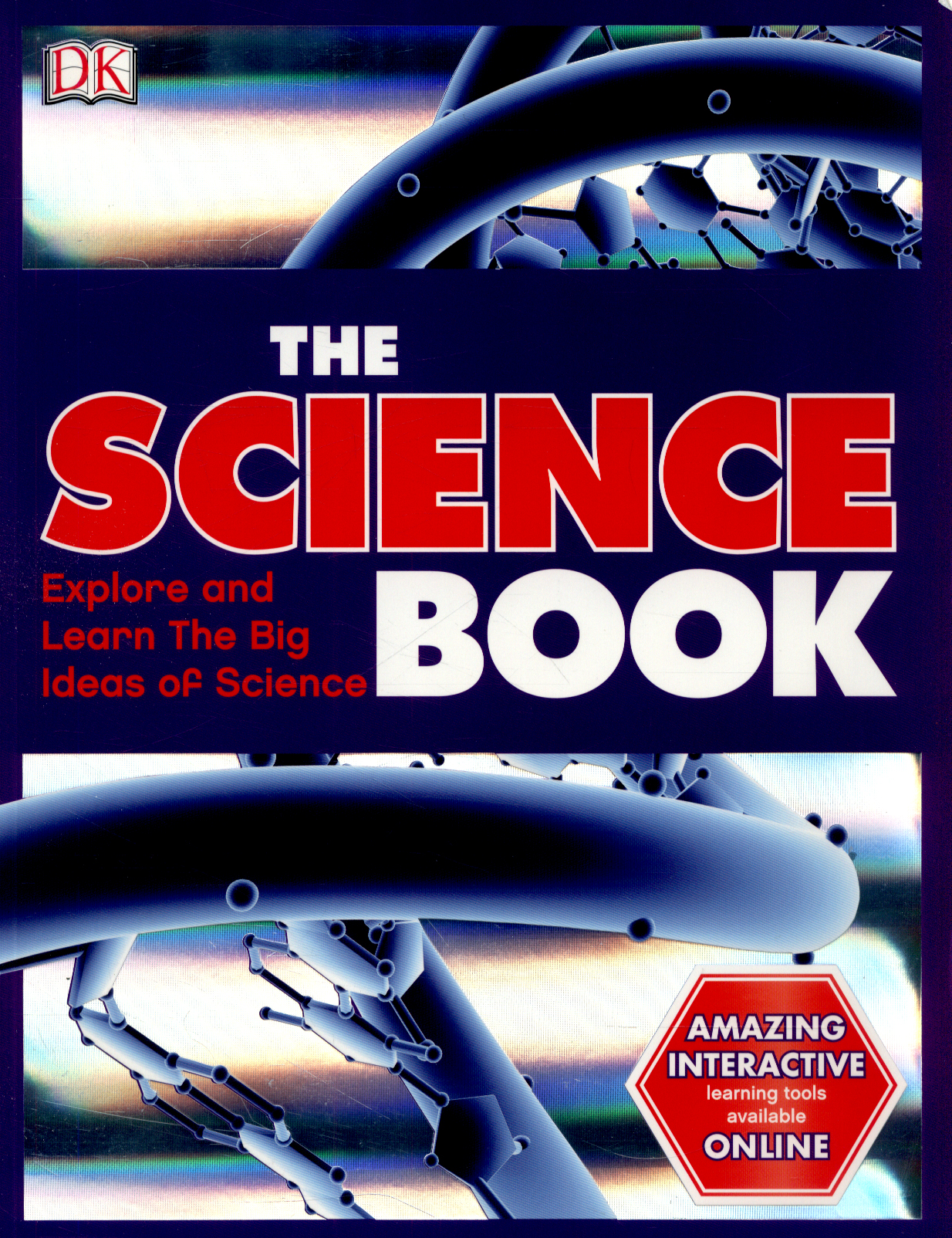 The science book : explore and learn the big ideas of science by DK ...