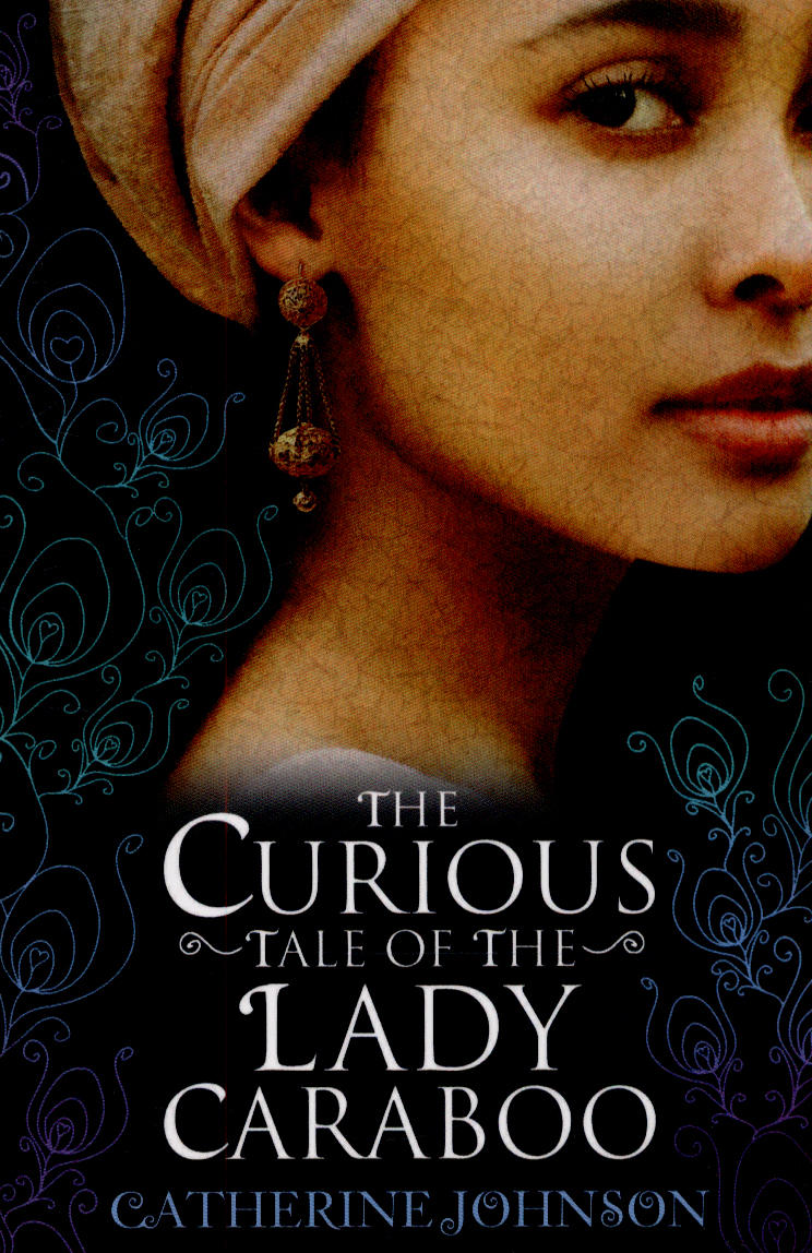 The Curious Tale of the Lady Caraboo by Johnson, Catherine ...