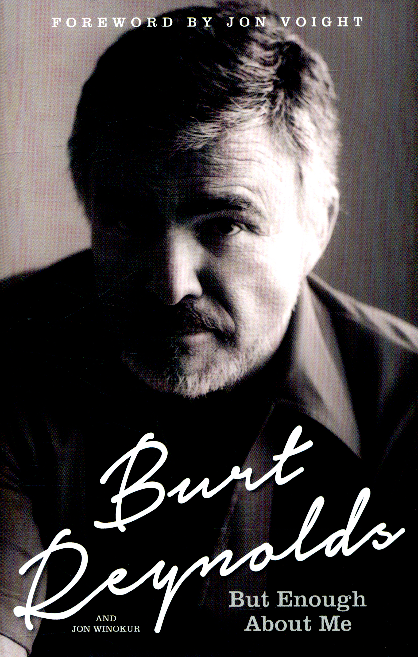 Burt Reynolds - But Enough About Me by Reynolds, Burt (9781910536209 ...