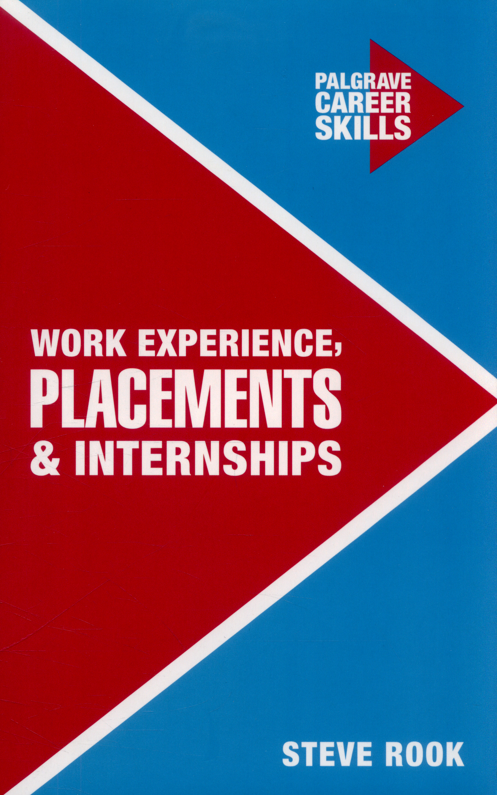 Work experience, placements and internships by Rook, Steve ...