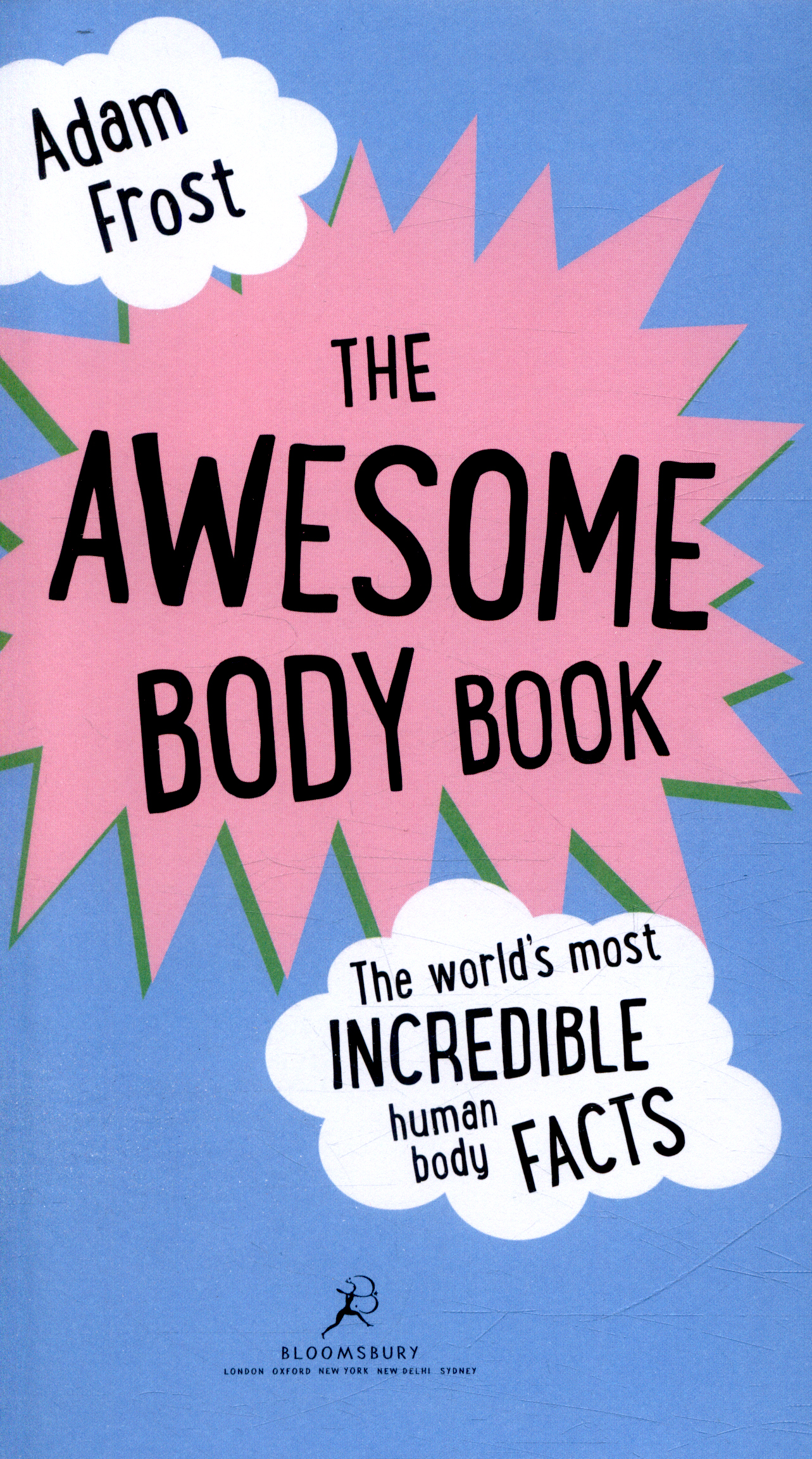 The awesome body book : the world's most incredible human body facts by ...
