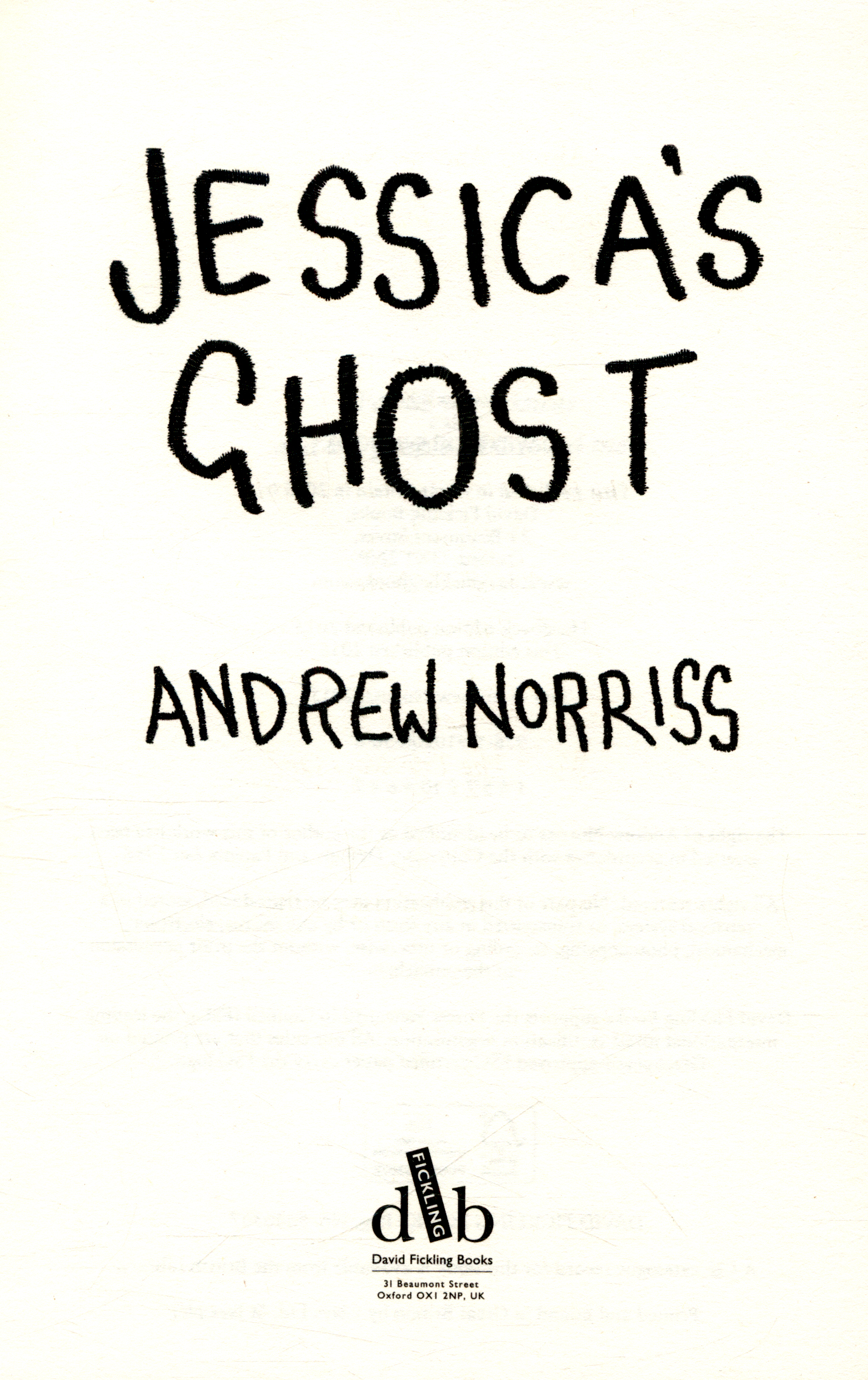 Jessica's ghost by Norriss, Andrew (9781910200568) | BrownsBfS