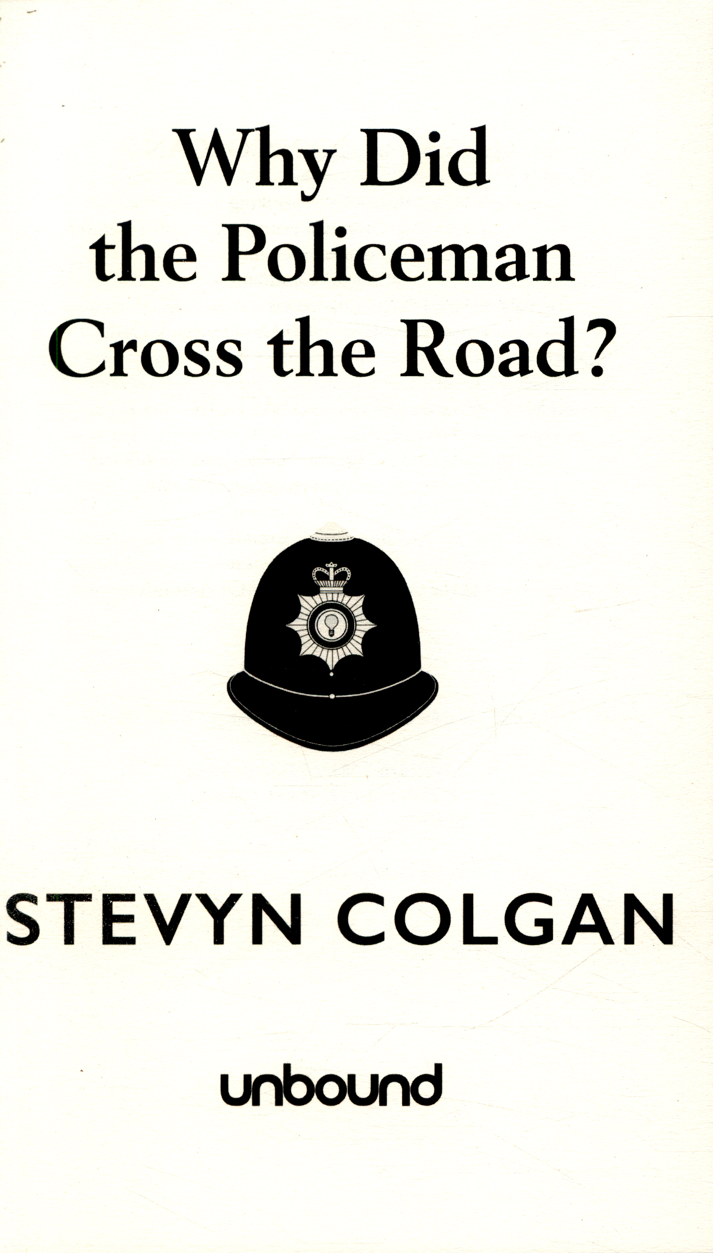 Why Did the Policeman Cross the Road? by Colgan, Stevyn (9781783522330 ...