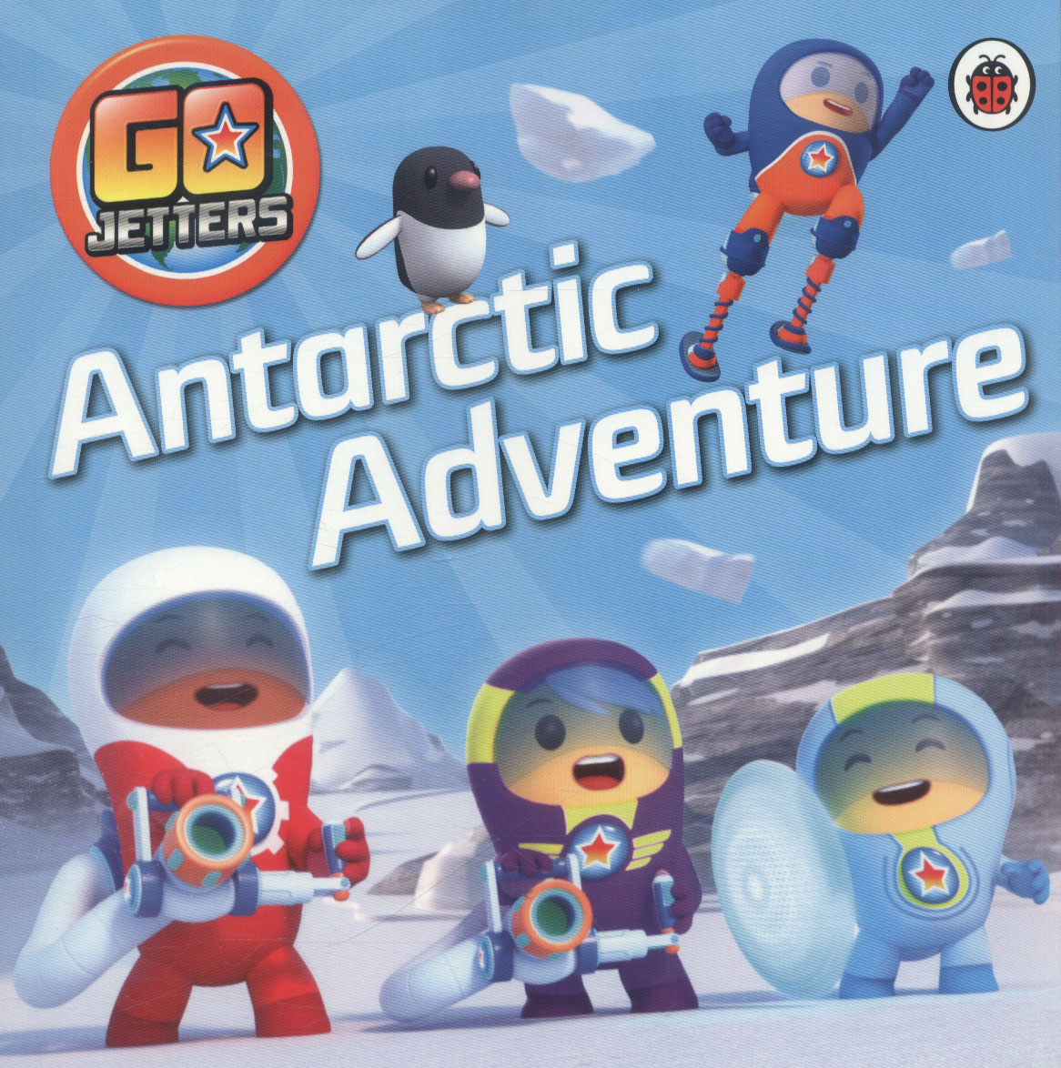 Go Jetters: Antarctic Adventure by Go Jetters (9781405927277) | Browns ...
