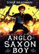 Anglo-Saxon Boy by BRADMAN, TONY (9781406363777) | Browns Books