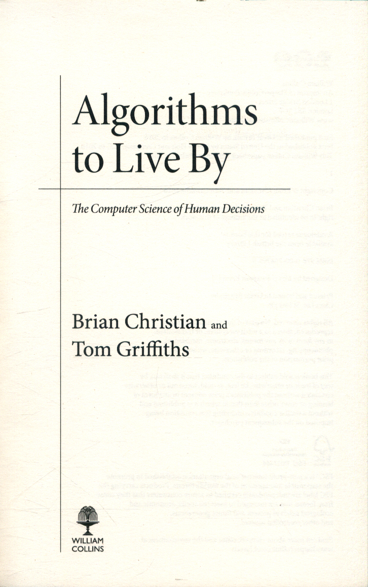 Algorithms to Live By : The Computer Science of Human Decisions