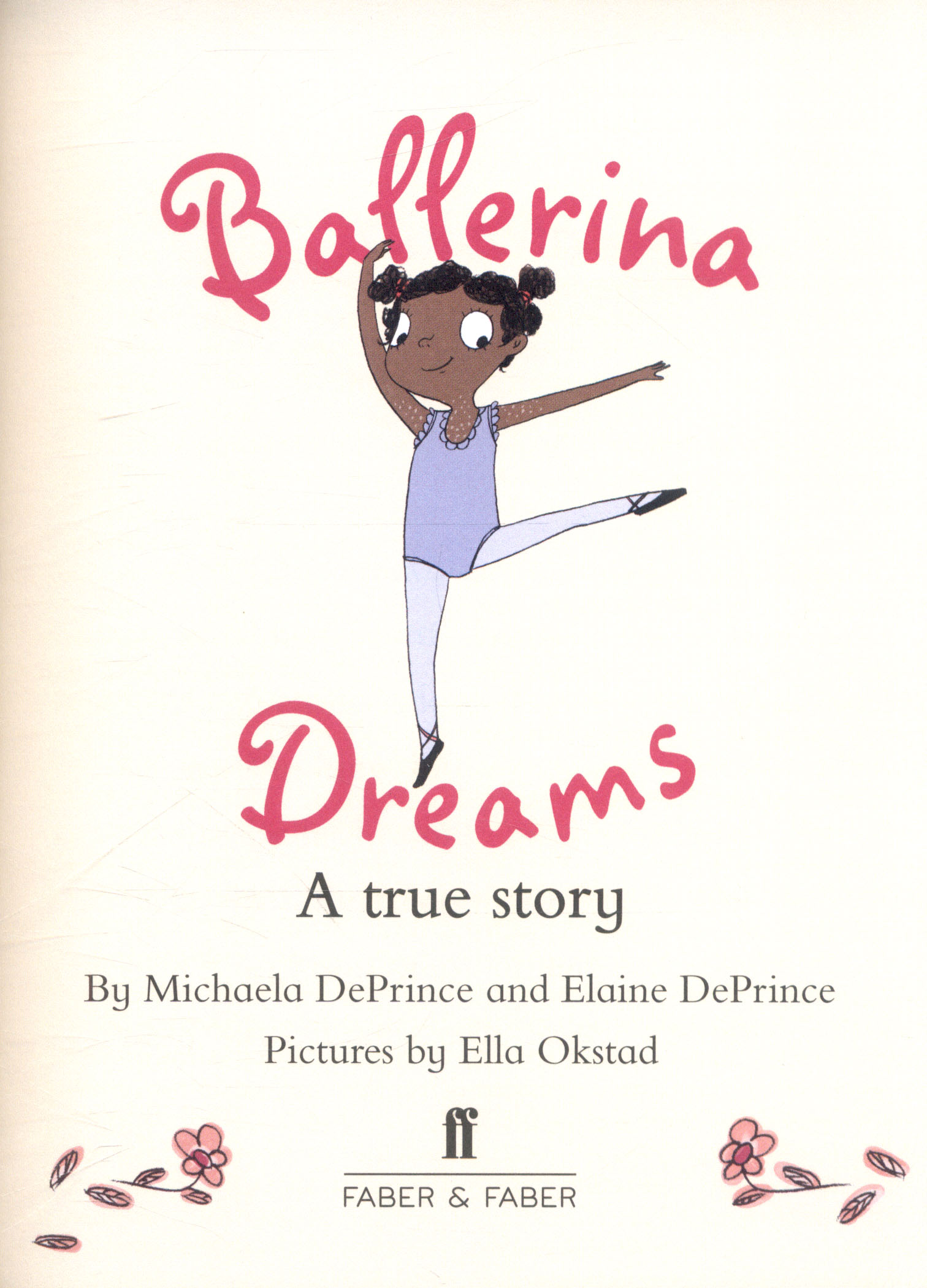 Ballerina dreams : a true story by DePrince, Michaela (Author ...