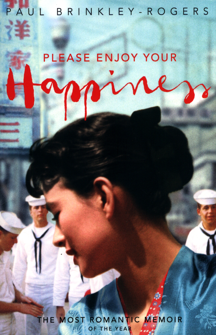 Please Enjoy Your Happiness by Brinkley-Rogers, Paul (9781509806072 ...