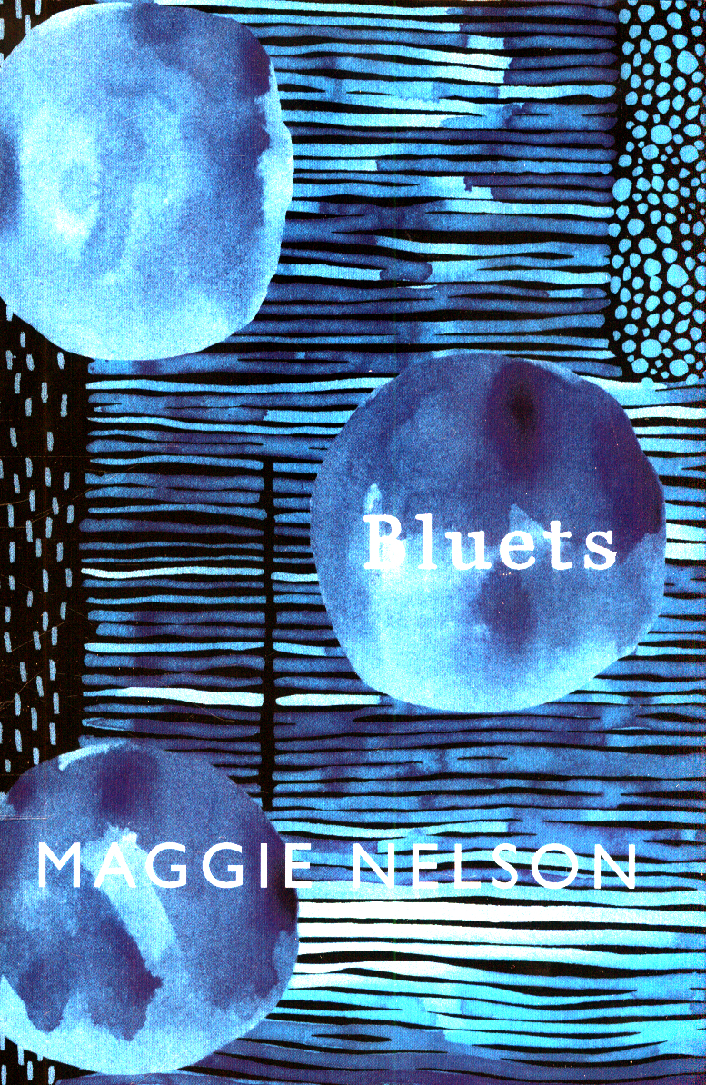 Bluets by Nelson, Maggie (9781911214526) | BrownsBfS