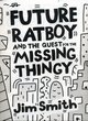 Future Ratboy and the quest for the missing thingy