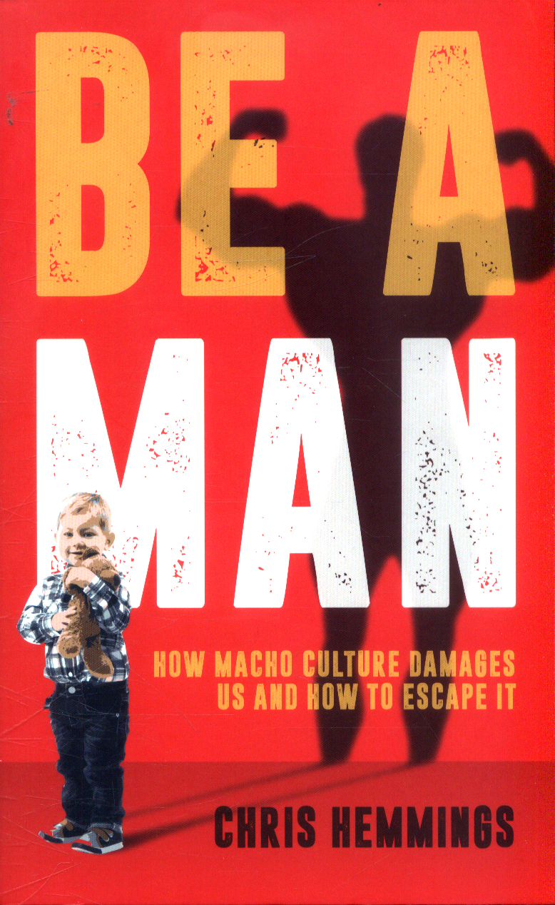 Be a Man by Hemmings, Chris (9781785901676) | Browns Books
