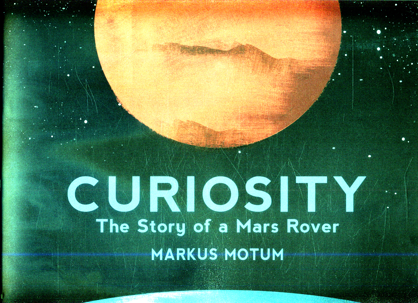 Curiosity : the story of a Mars rover by Motum, Markus (9781406374681 ...