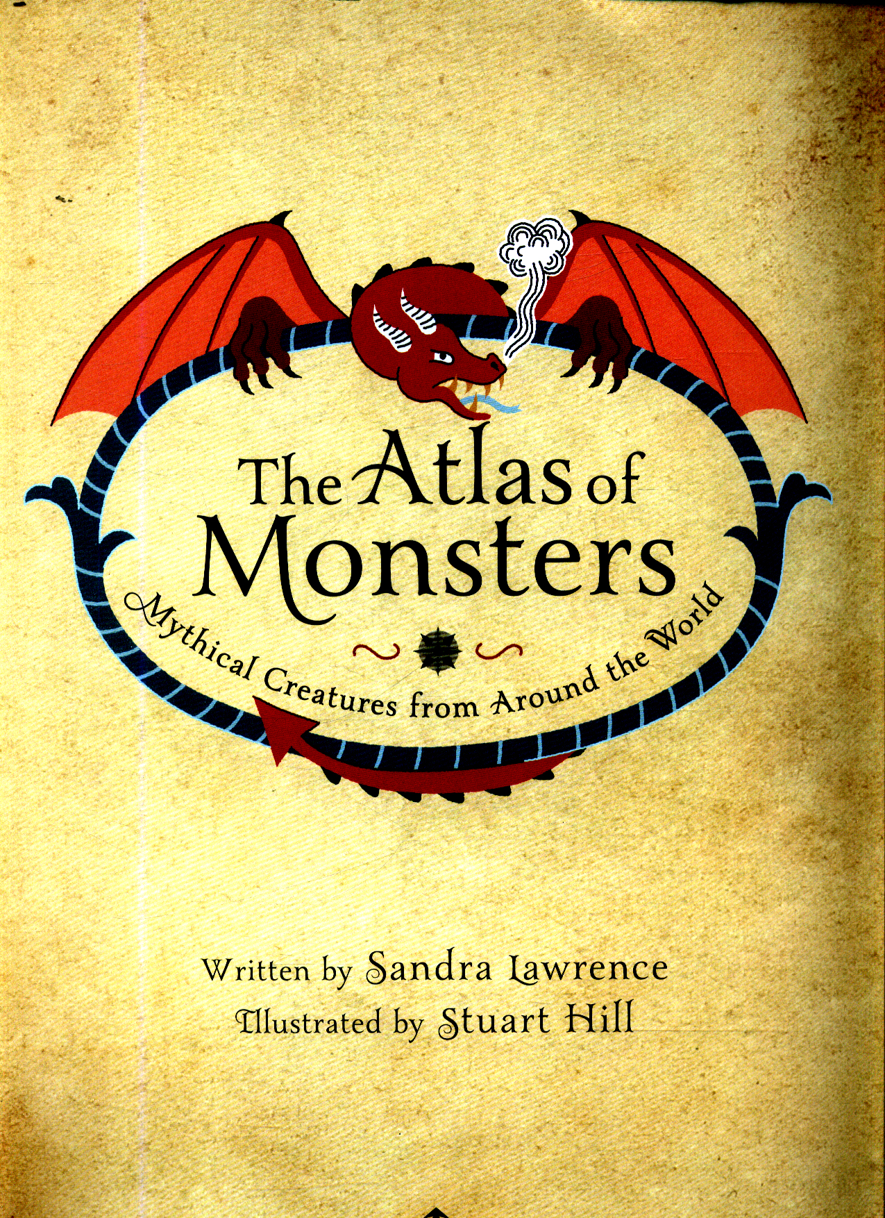 The atlas of monsters : mythical creatures from around the world by ...