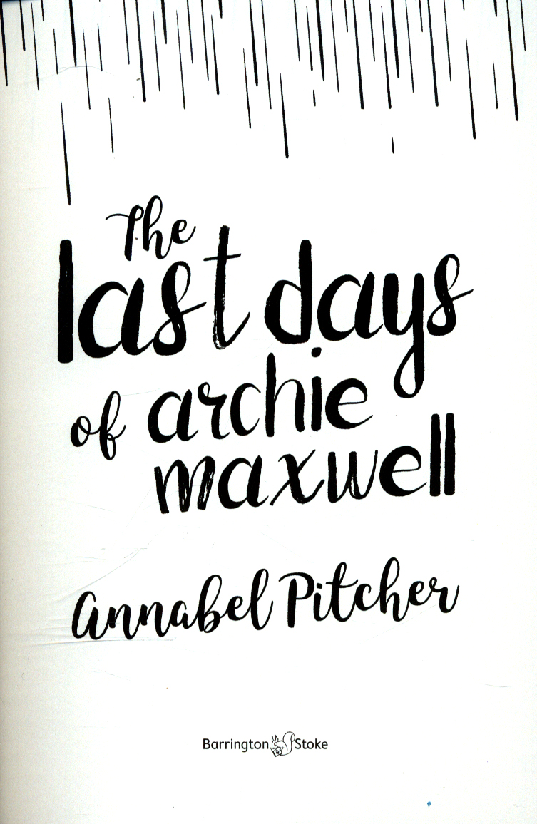 The Last Days of Archie Maxwell by Pitcher, Annabel (9781781127285 ...