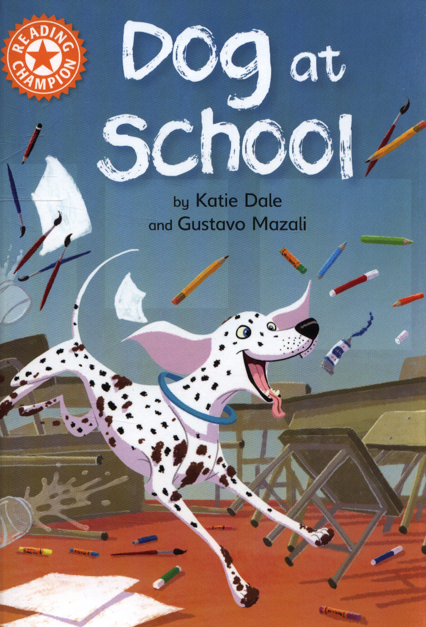 Reading Champion: Dog at School : Independent Reading Orange 6