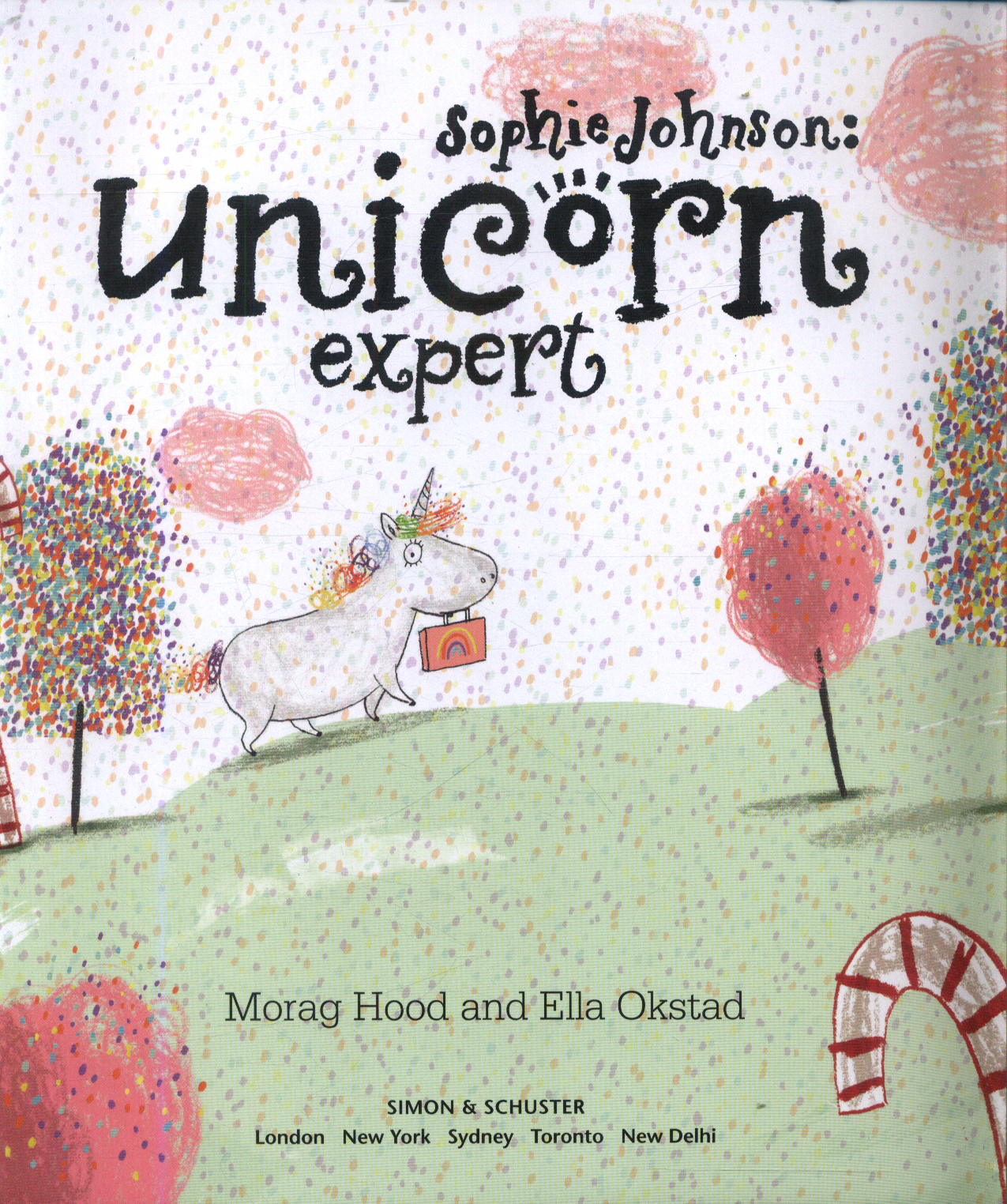 Sophie Johnson: Unicorn Expert by Hood, Morag (9781471145629) | Browns ...