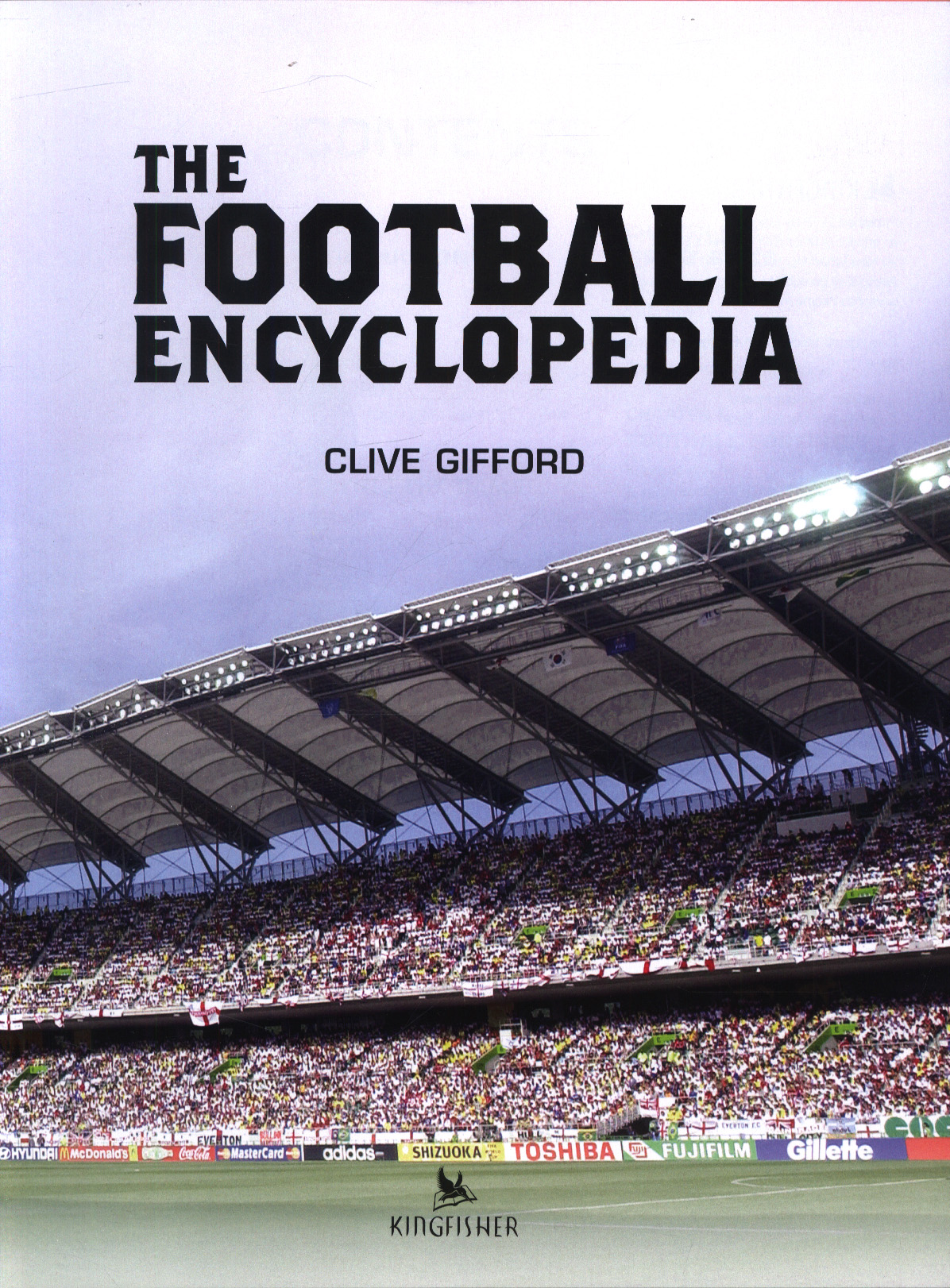 The football encyclopedia by Gifford, Clive (9780753442234) | BrownsBfS