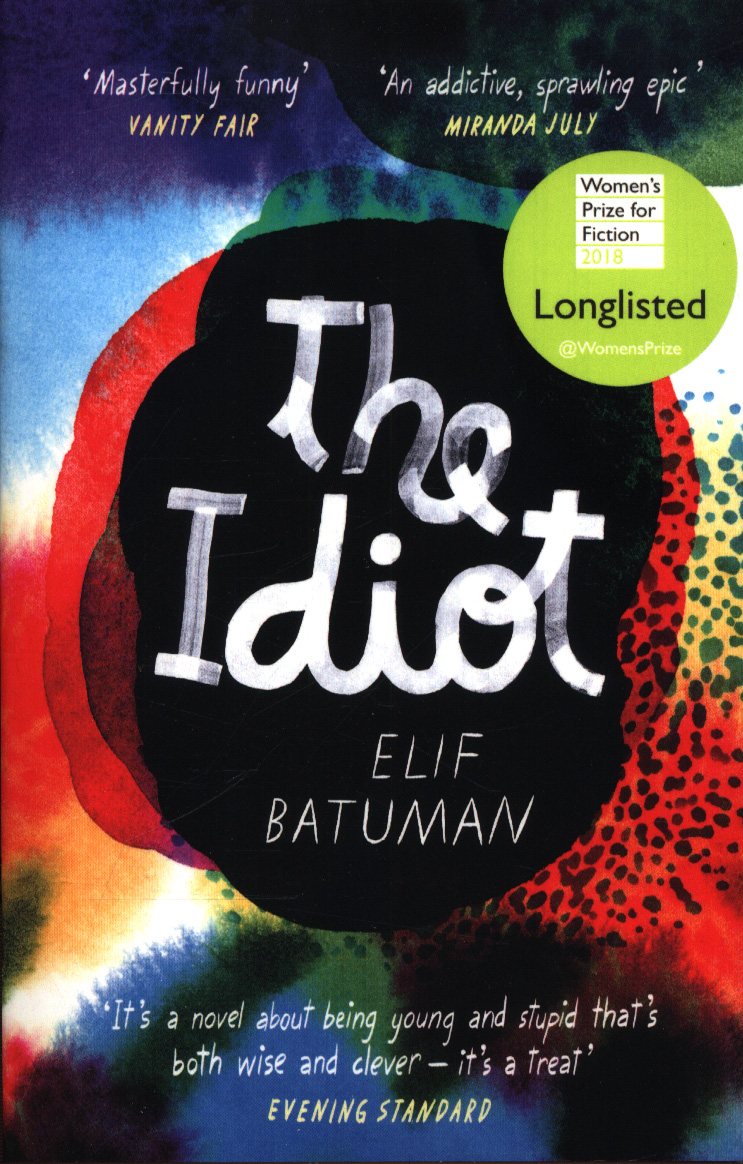 The Idiot by Batuman, Elif (9780099583172) | Browns Books