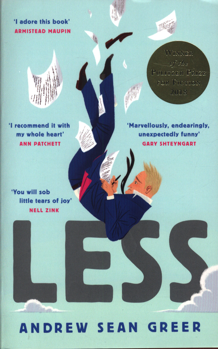 Less : Winner of the Pulitzer Prize for Fiction 2018