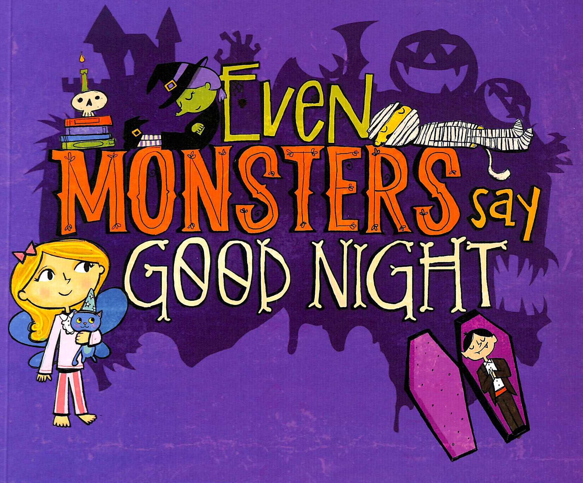Even Monsters Say Goodnight by Marts, Doreen Mulryan (9781474790444 ...