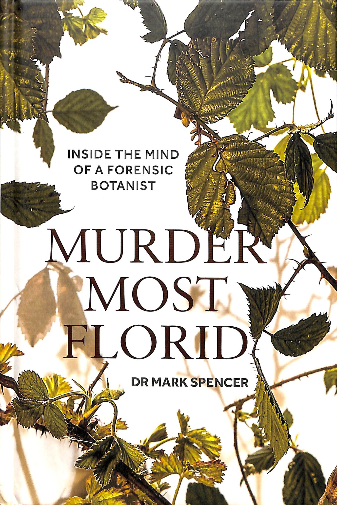 Murder Most Florid by Spencer, Dr. Mark A. (9781787134003) | Browns Books