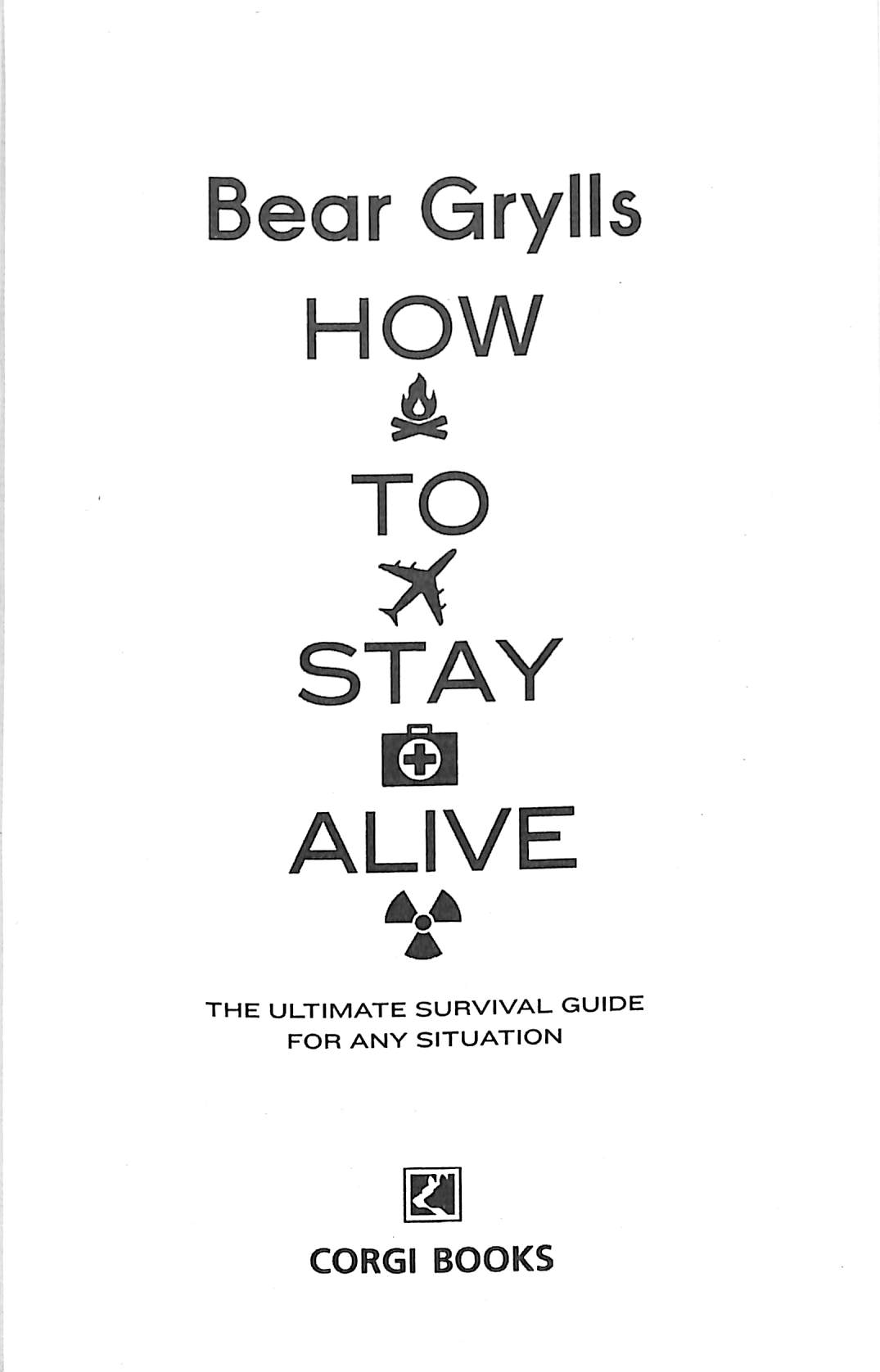 How to Stay Alive by Grylls, Bear (9780552168793) | Browns Books
