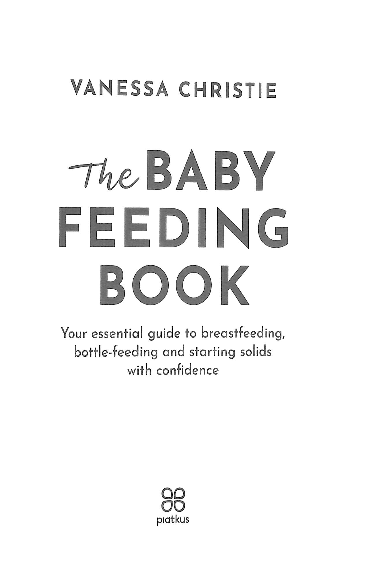 The Baby Feeding Book by Christie, Vanessa (9780349423876) | Browns Books