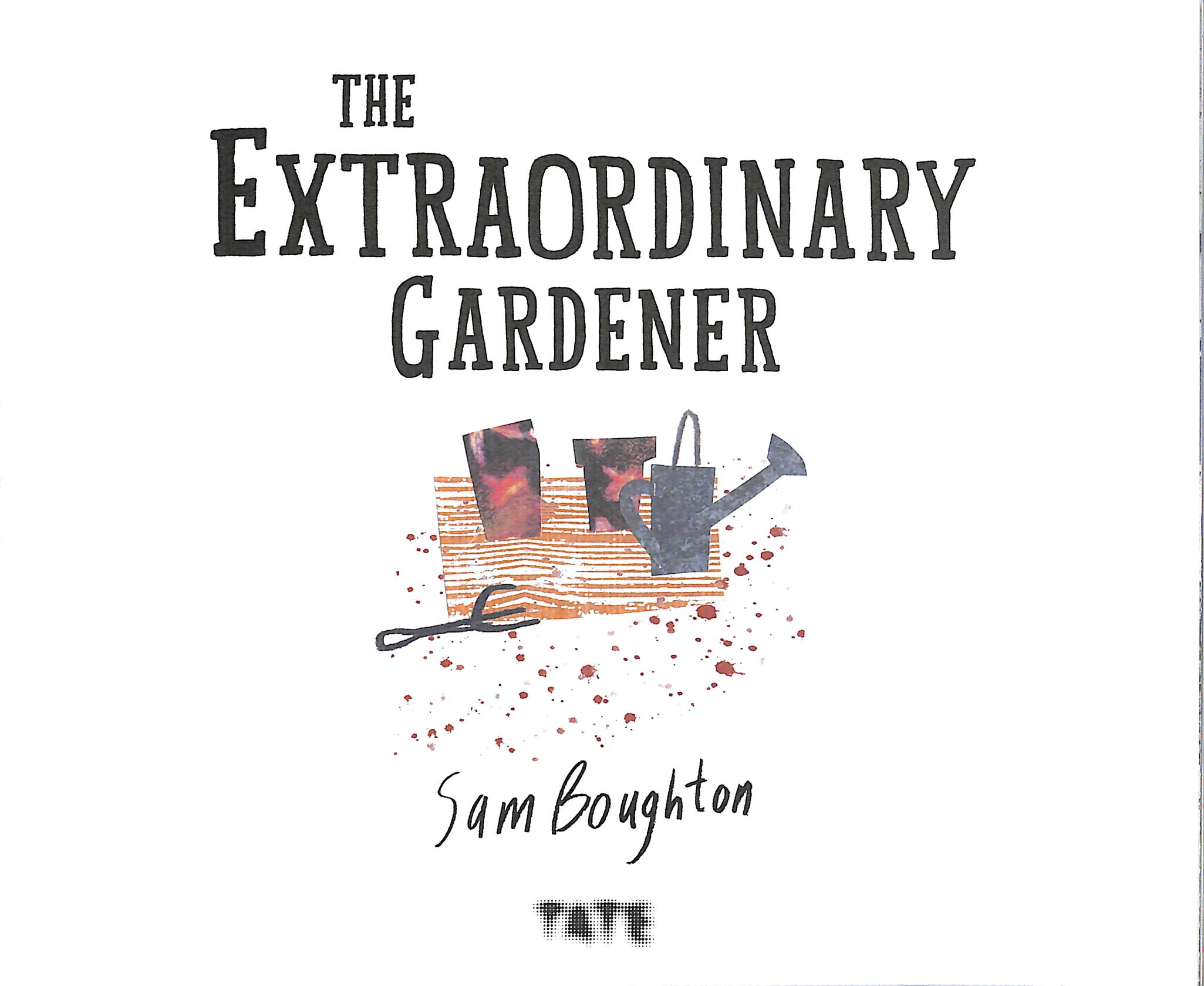 The extraordinary gardener by Boughton, Sam (9781849766890) | BrownsBfS