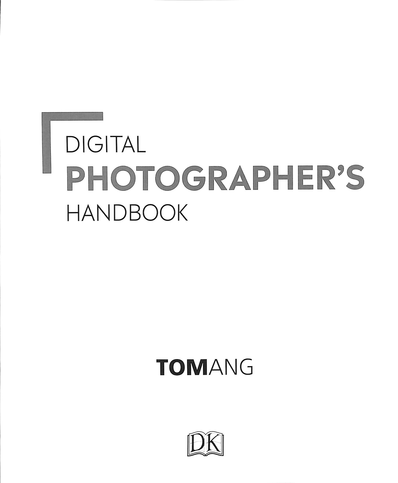 Digital Photographer's Handbook by Ang, Tom (9780241426418) | Browns Books