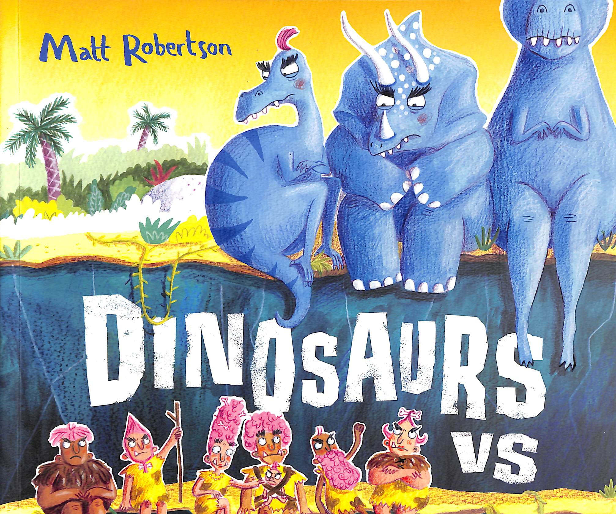 Dinosaurs vs humans by Robertson, Matt (9781408351581) | BrownsBfS