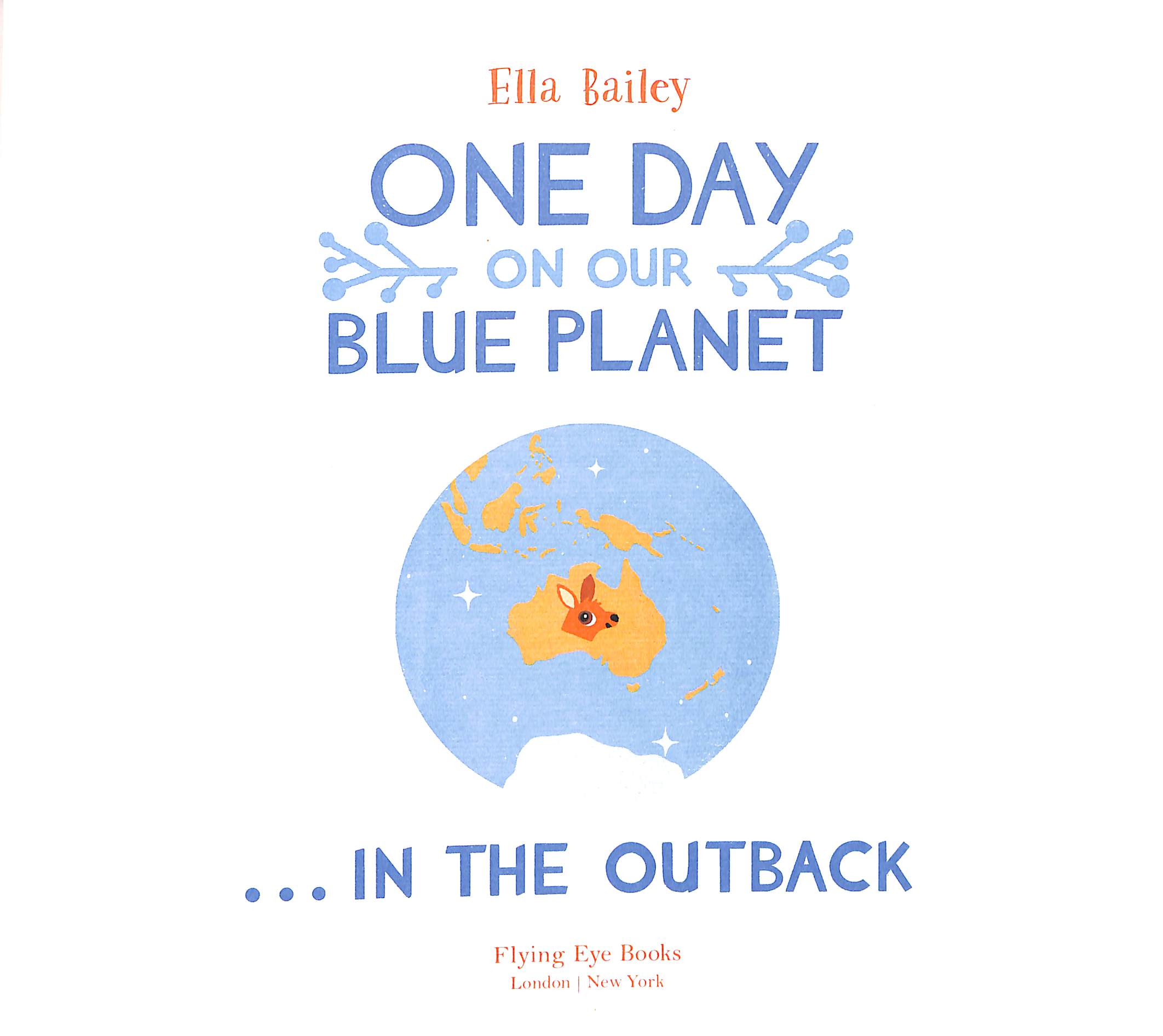 One Day on Our Blue Planet …In the Outback by Bailey, Ella ...