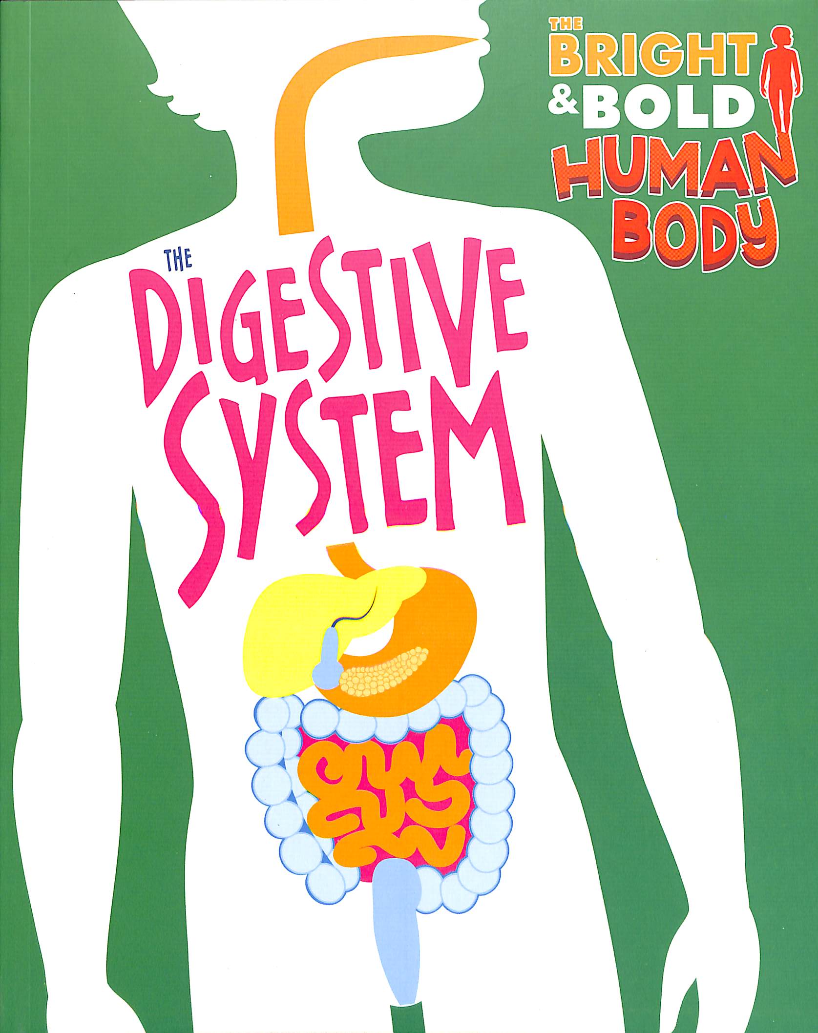 The Bright and Bold Human Body: The Digestive System by Howell, Izzi ...