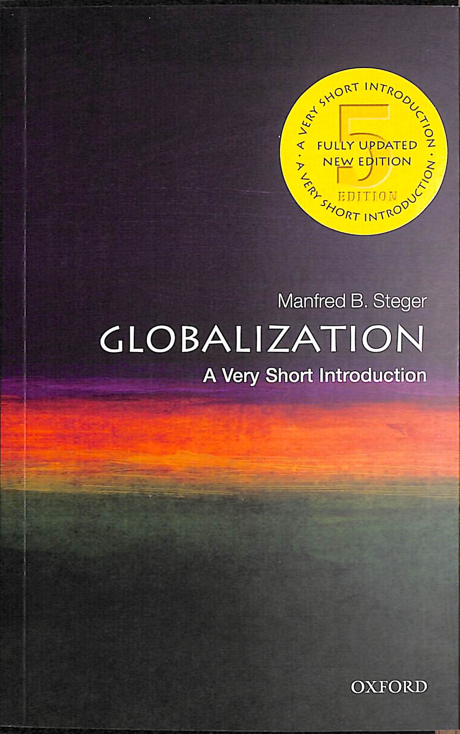 Globalization: A Very Short Introduction by Steger, Manfred B ...