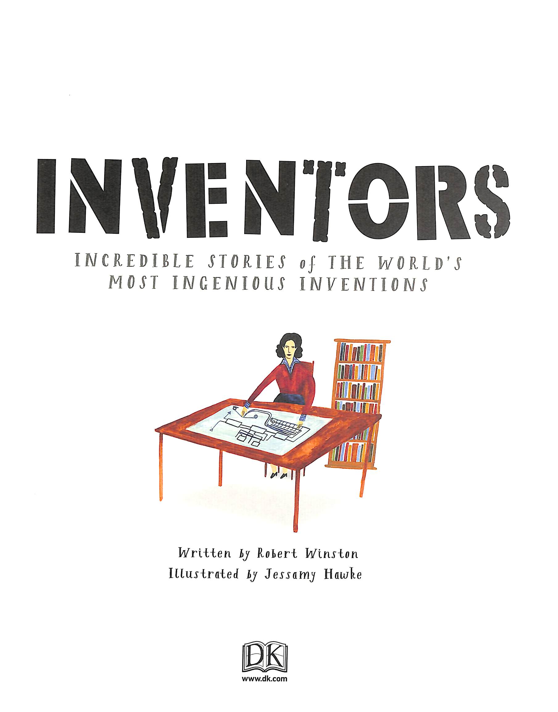 Inventors : Incredible stories of the world's most ingenious inventions