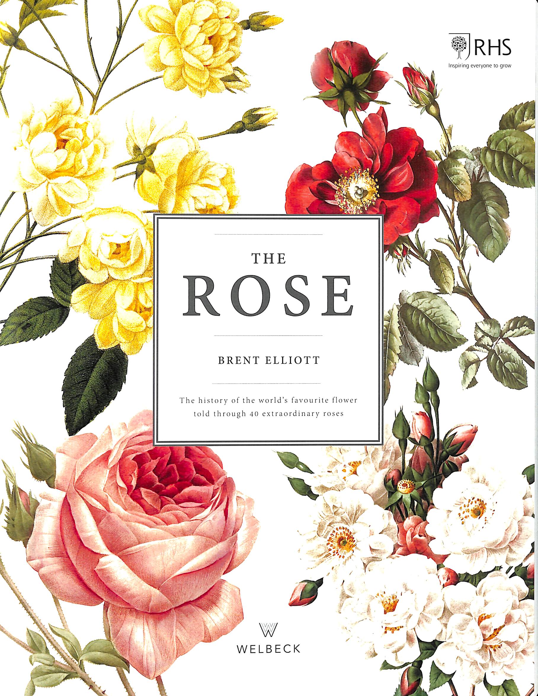 RHS The Rose by Elliott, Brent (9781787394087) | Browns Books