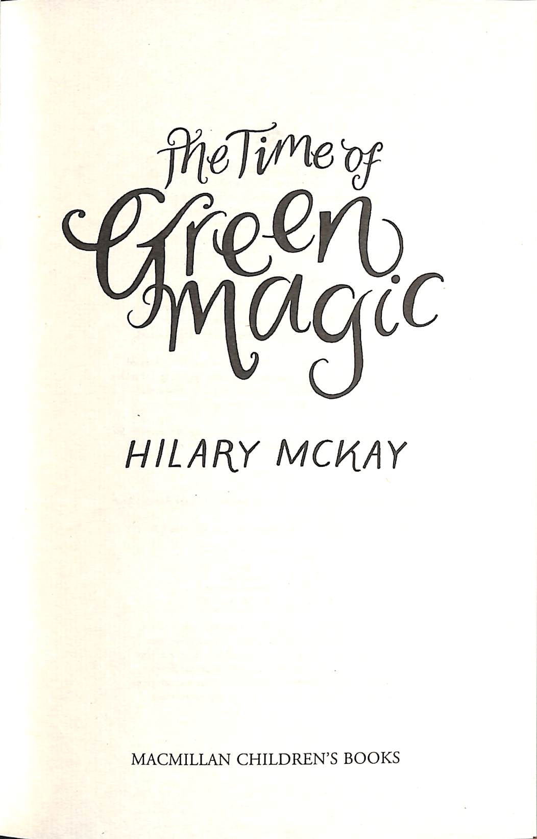 The Time of Green Magic by McKay, Hilary (9781529019247) | Browns Books