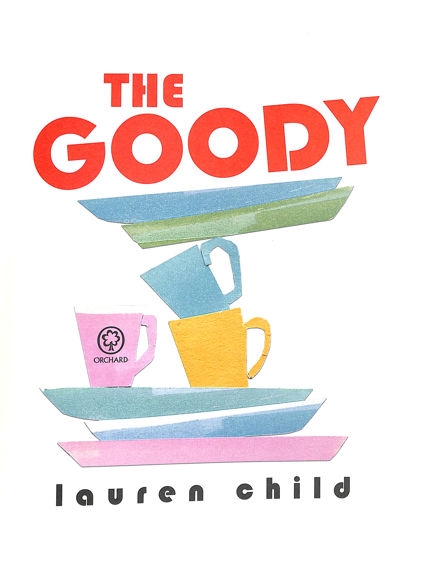 The goody by Child, Lauren (9781408347584) | BrownsBfS